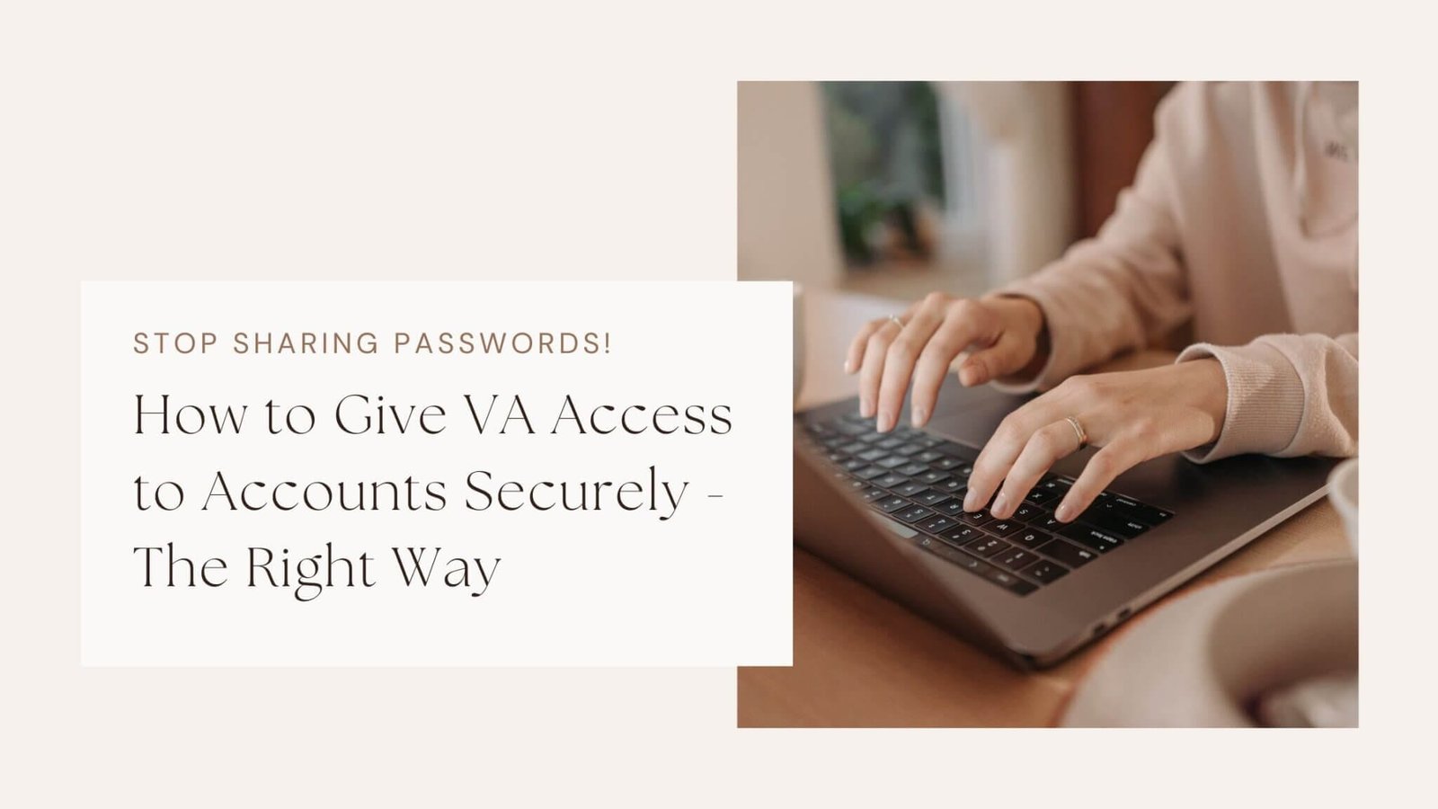 Stop Sharing Passwords! How To Give VA Access To Accounts Securely ...
